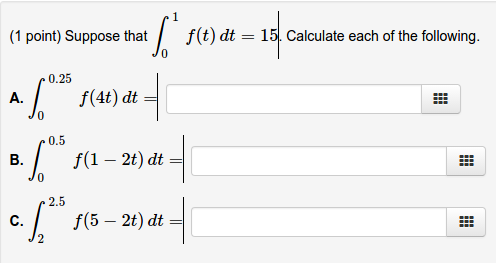 Solved Suppose that integral^1_0 f(t) dt = 15|. Calculate | Chegg.com