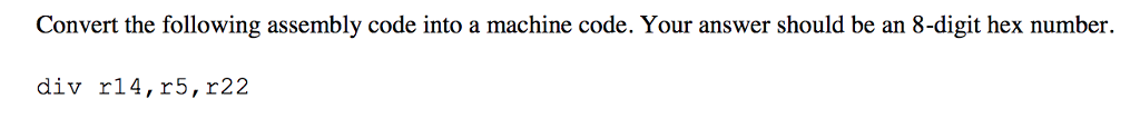 Solved Convert the following assembly code into a machine | Chegg.com