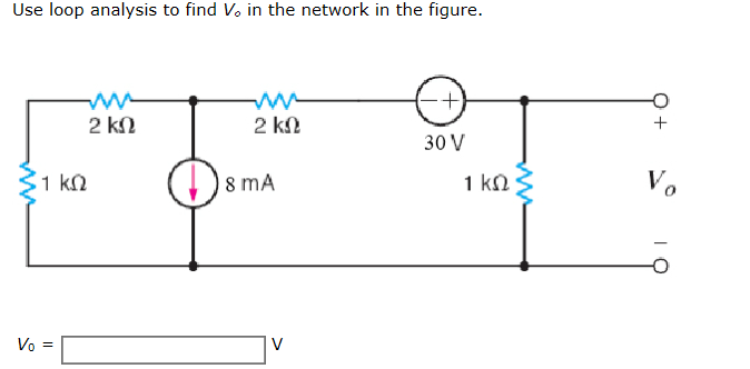 Solved Use loop analysis to find Vo in the network in the | Chegg.com