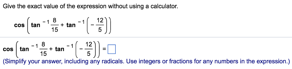 Solved Give The Exact Value Of The Expression Without Using