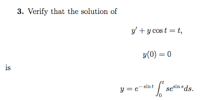 Solved Verify that the solution of y' + y cos t = t, y(0) = | Chegg.com