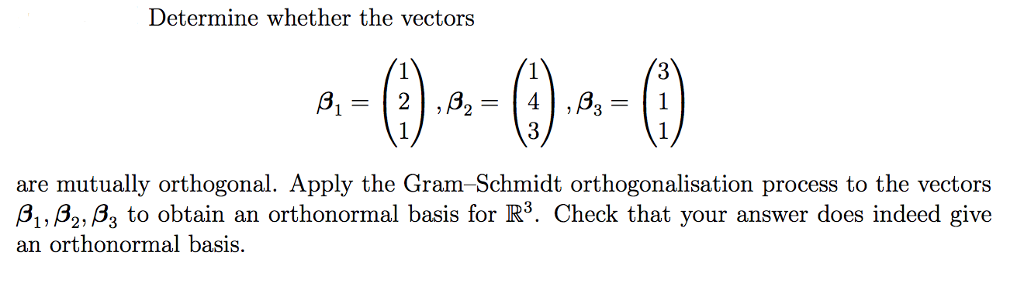 Solved Determine whether the vectors beta_1 = (1 2 1), | Chegg.com
