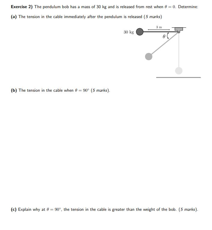 Solved Exercise 2) The pendulum bob has a mass of 30 kg and | Chegg.com