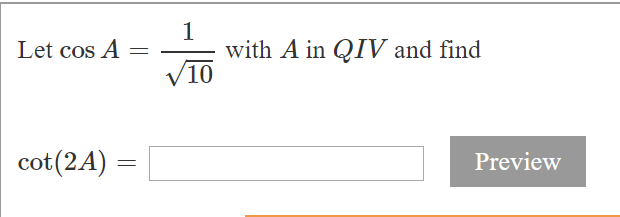 Solved Let cos Awith A in QIV and find V10 CO Preview | Chegg.com