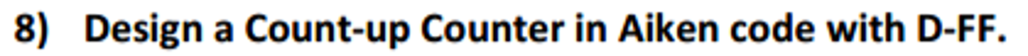 Solved Design a Count-up Counter in Aiken code with D-FF. | Chegg.com