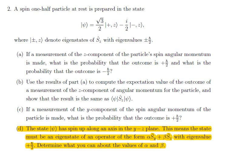 Solved 2. A spin one-half particle at rest is prepared in | Chegg.com