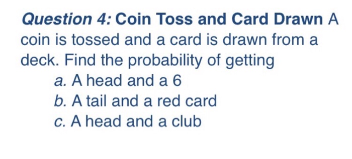 Solved Coin Toss and Card Drawn A coin is tossed and a card | Chegg.com