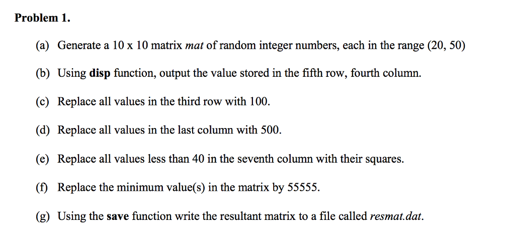 Solved Problem 1. (a) Generate a 10 x 10 matrix mat of | Chegg.com