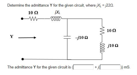 Solved Determine the admittance Y for the given circuit, | Chegg.com
