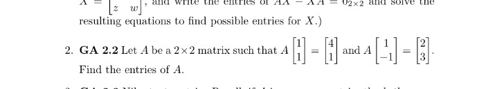 Solved Let A be a 2 times 2 matrix such that A [1 1] = [4 | Chegg.com