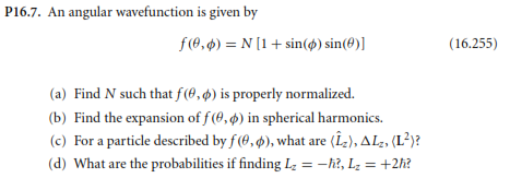 Solved P16.7. An angular wavefunction is given by f(e, ?)-N | Chegg.com