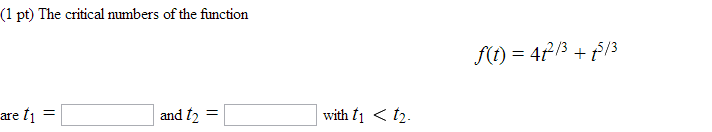 Solved The critical numbers of the function f(t) = 4t 2/3 + | Chegg.com
