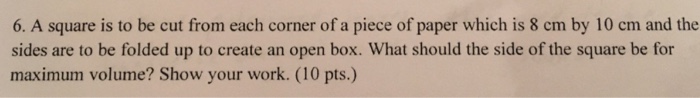 Solved A square is to be cut from each corner of a piece of | Chegg.com