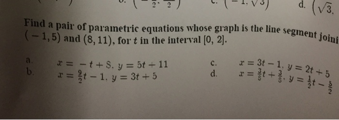Solved Find a Pair of parametric equations whose graph is | Chegg.com