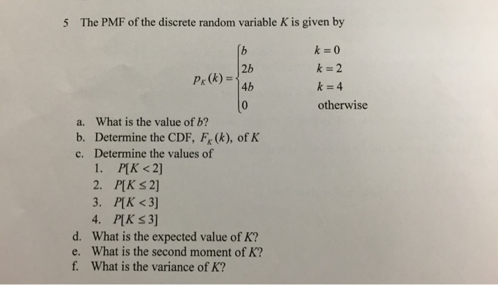Solved The PMF of the discrete random variable K is given by | Chegg.com