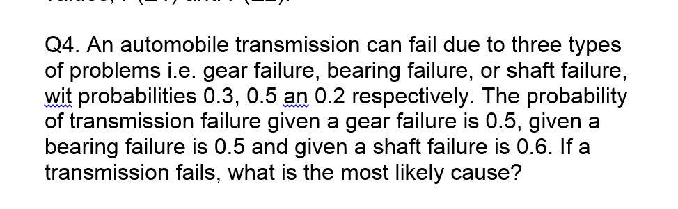 Solved Q4. An automobile transmission can fail due to three | Chegg.com
