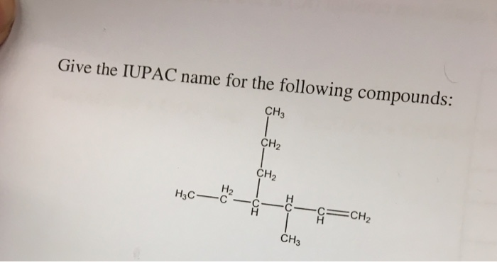 Solved Give the IUPAC name for the following compounds: CH | Chegg.com