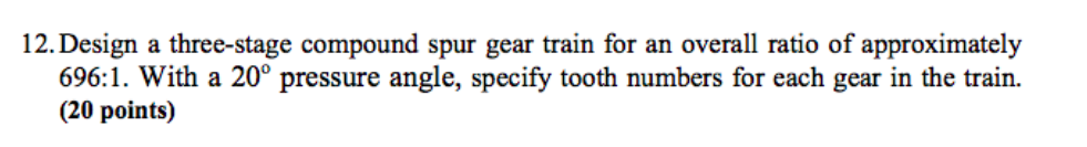 Solved 12. Design a three-stage compound spur gear train for | Chegg.com