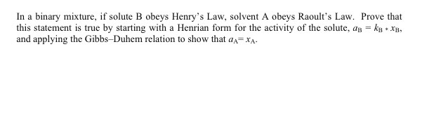 Solved In a binary mixture, if solute B obeys Henry's Law, | Chegg.com