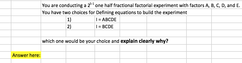 Solved You are conducting a 2 one half fractional factorial | Chegg.com