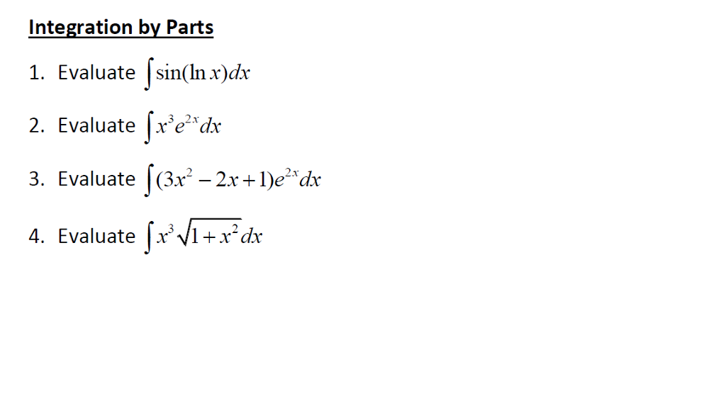 Solved Integration by Parts Evaluate integral sin(ln x)dx | Chegg.com Solved Integration by Parts Evaluate integral sin(ln x)dx | Chegg.com