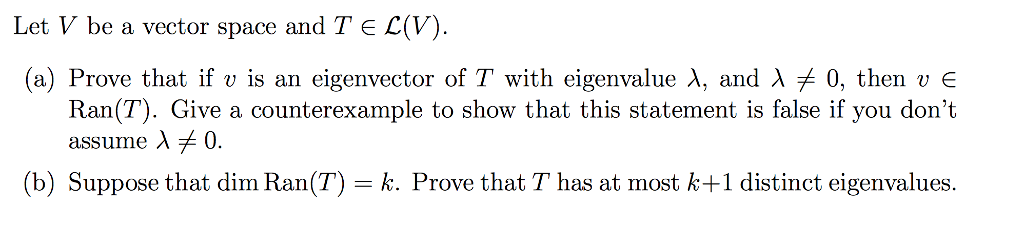 Solved Let V be a vector space and T elementof L(V). (a) | Chegg.com