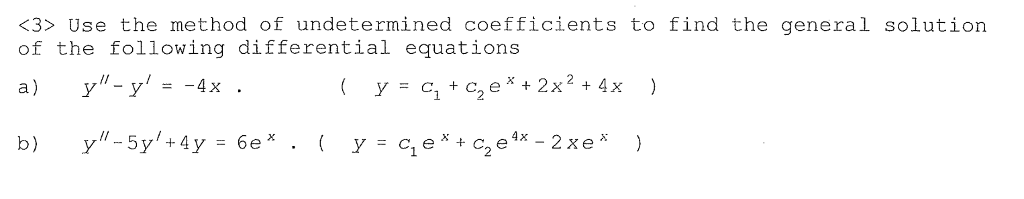 Solved Use the method of undetermined coefficients to | Chegg.com