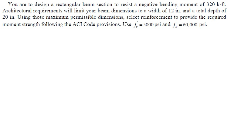 Solved You are to design a rectangular beam section to | Chegg.com