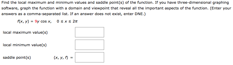Solved Find the local maximum and minimum values and saddle | Chegg.com