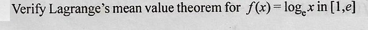 Solved Verify Lagrange's mean value theorem for (x)logex in | Chegg.com