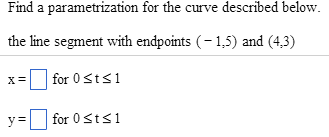 Solved Find a parametrization for the curve described below | Chegg.com