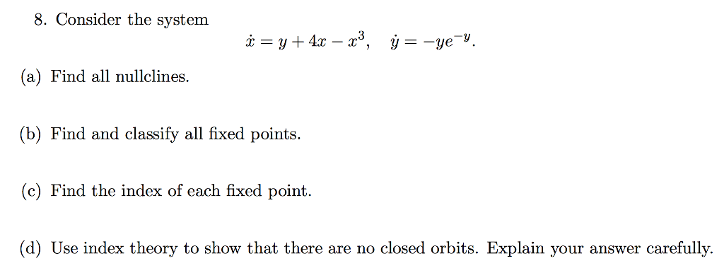 Solved Consider the system x = y + 4x - x^3, y = -ye^-y. | Chegg.com