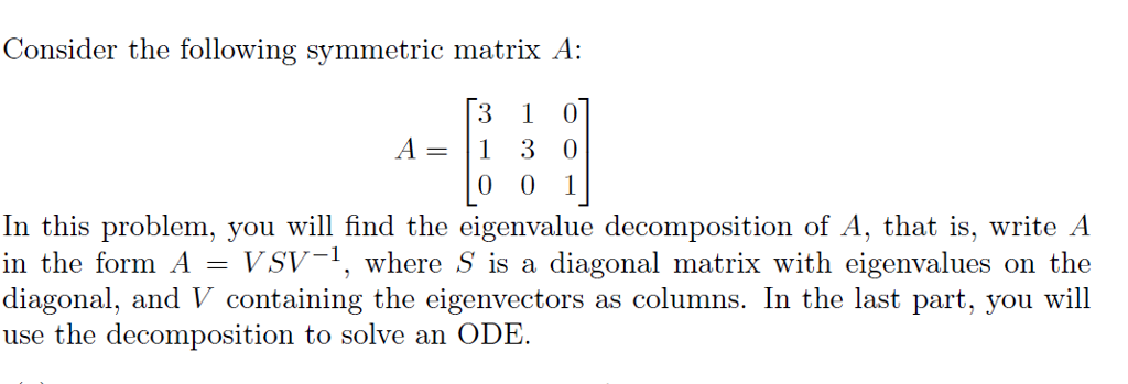 Solved Consider the following symmetric matrix A: A = [3 1 | Chegg.com
