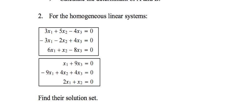 Solved 2. For the homogeneous linear systems: 3x1 + 5x2-4x3 | Chegg.com