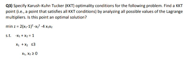 Solved Q3) Specify Karush-Kuhn Tucker (KKT) optimality | Chegg.com