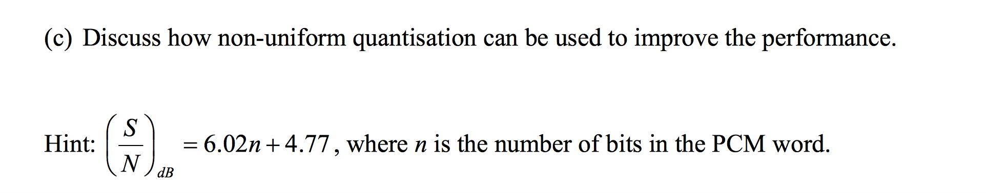(c) Discuss how non-uniform quantization can be used | Chegg.com