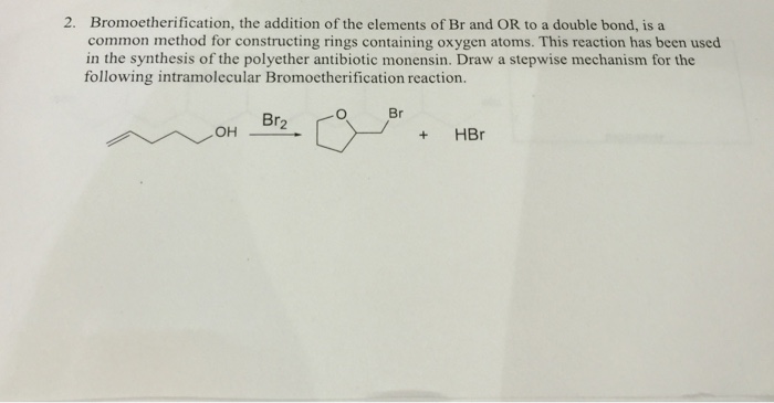Solved Bromoetherification, the addition of the elements of | Chegg.com