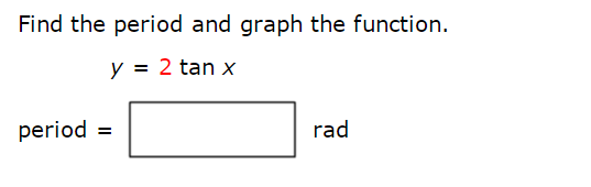 Solved The trigonometric function y = tan x has period pi | Chegg.com Solved The trigonometric function y = tan x has period pi | Chegg.com