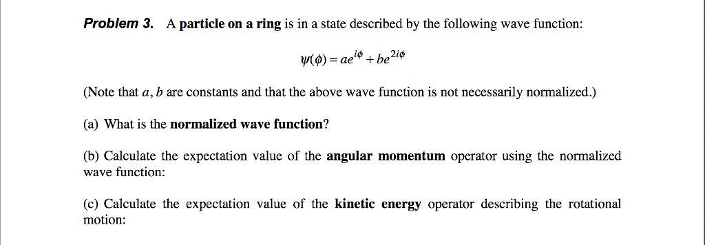 Solved Problem 3. A particle on a ring is in a state | Chegg.com