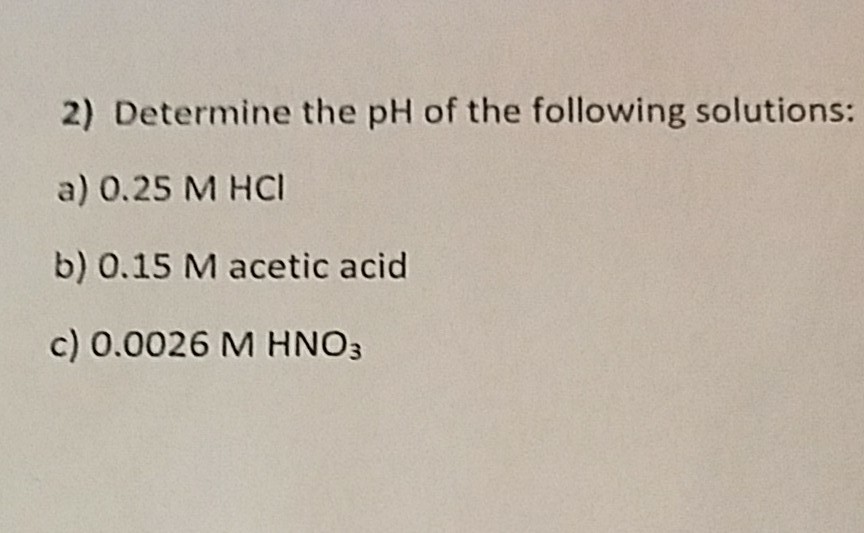 Solved 2) Determine the pH of the following solutions: a) | Chegg.com
