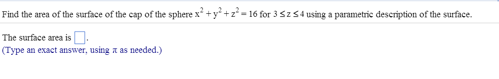 Solved Find the area of the surface of the cap of the sphere | Chegg.com