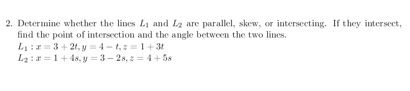 Solved Determine whether the lines L_1 and L_2 are parallel, | Chegg.com