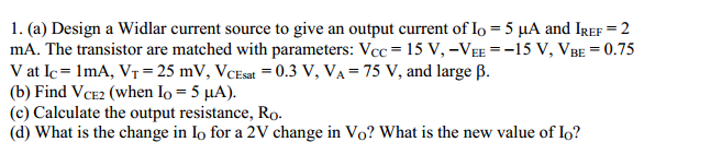 Solved 1. (a) Design a Widlar current source to give an | Chegg.com