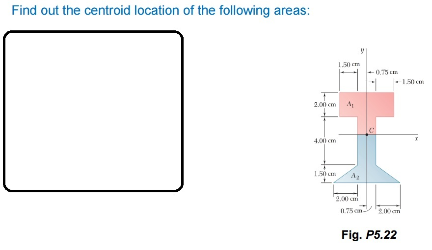 Solved Find out the centroid location of the following | Chegg.com