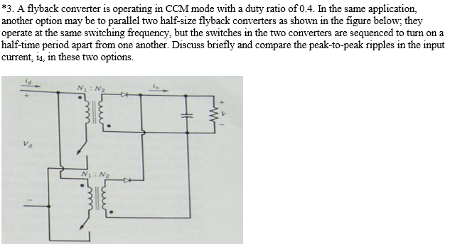 Solved *3. A flyback converter is operating in CCM mode with | Chegg.com