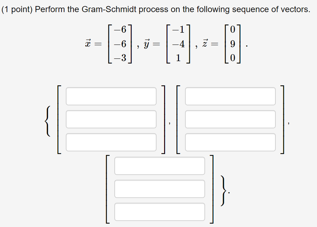 Solved Perform the Gram-Schmidt process on the following | Chegg.com