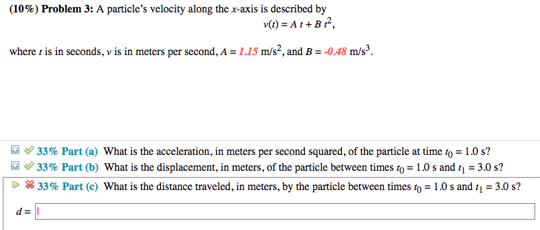 Solved (10%) Problem 3: A particle's velocity along the | Chegg.com