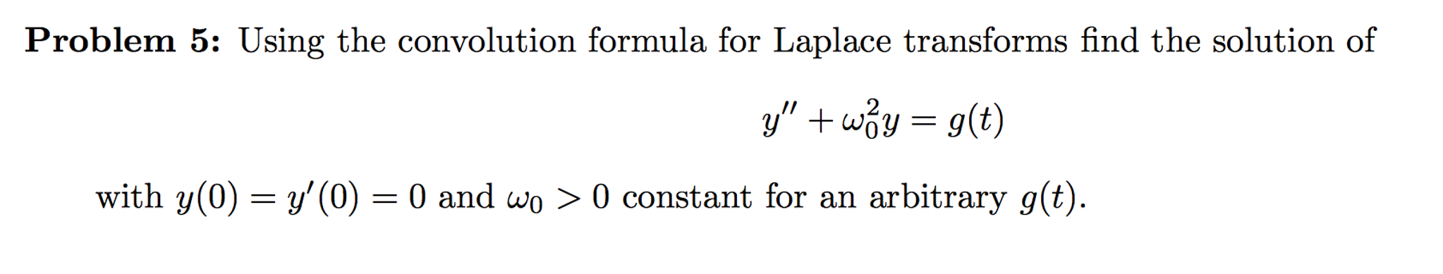 Solved Using the convolution formula for Laplace transforms | Chegg.com