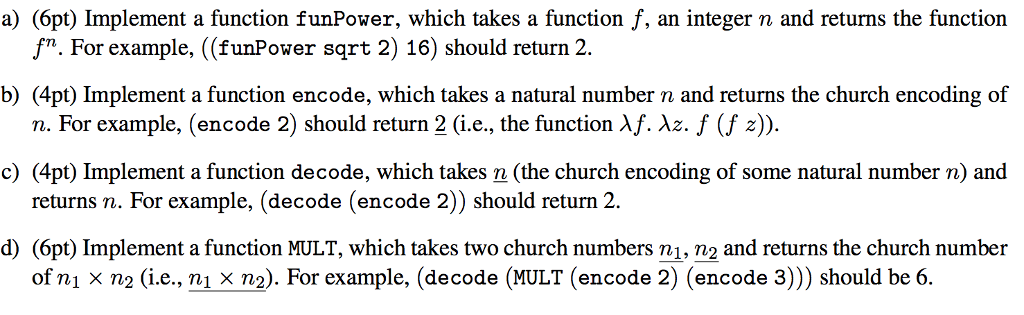 Solved Implement a function funPower, which takes a function | Chegg.com