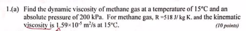 Solved 1.(a) Find the dynamic viscosity of methane gas at a | Chegg.com